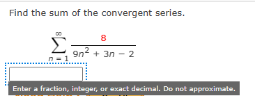 Solved Find the sum of the convergent series. ∑n=1∞9n2+3n−28 | Chegg.com