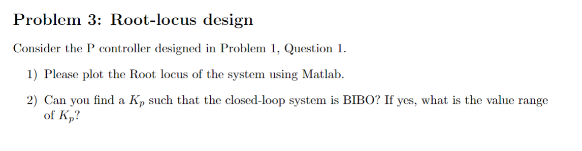 Solved Please solve problem 3Problem 3: Root-locus | Chegg.com Solved Please solve problem 3Problem 3: Root-locus | Chegg.com