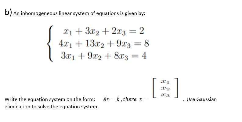 Solved b) An inhomogeneous linear system of equations is | Chegg.com