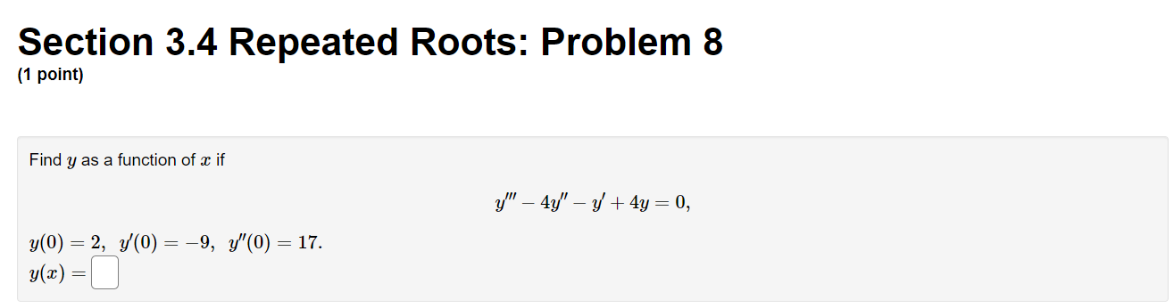Solved Section 3.4 Repeated Roots: Problem 8 (1 point) Find | Chegg.com