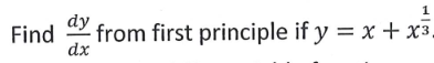 Solved Find dxdy from first principle if y=x+x31 | Chegg.com