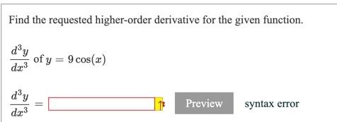 Solved Find the requested higher-order derivative for the | Chegg.com