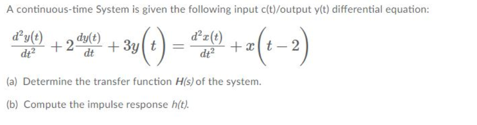 Solved A continuous-time System is given the following input | Chegg.com