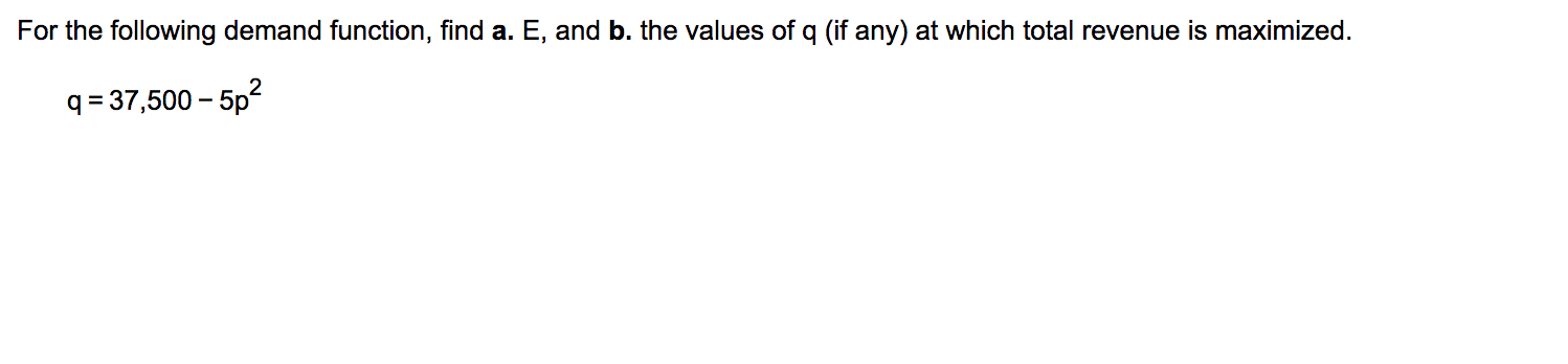 Solved For the following demand function, find a.E, and b. | Chegg.com