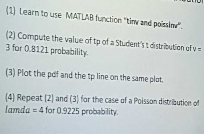 Solved (1) Learn to use MATLAB function "tinv and poissinv" | Chegg.com