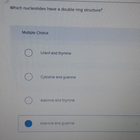 Solved Which nucleotides have a double ring structure? | Chegg.com