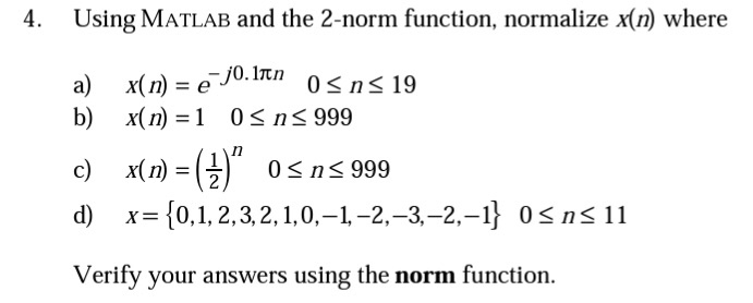 Solved 4. Using MATLAB and the 2-norm function, normalize | Chegg.com