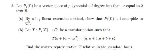 Solved 2. Let P(C) be a vector space of polynomials of | Chegg.com