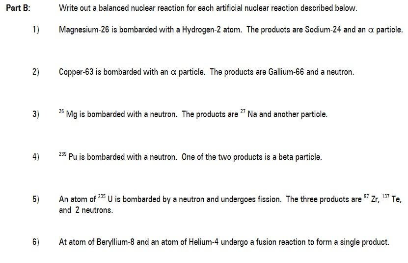 Solved Part B: Write out a balanced nuclear reaction for | Chegg.com