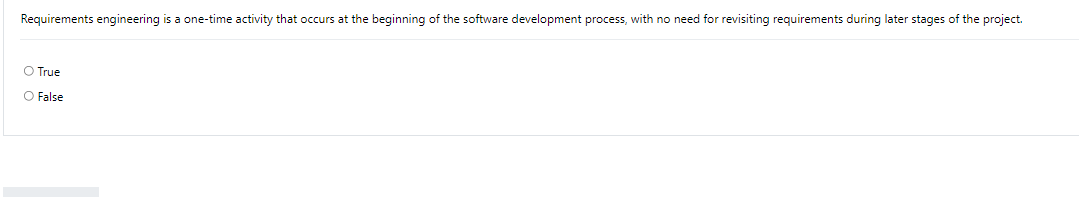 Solved Requirements engineering is a one-time activity that | Chegg.com