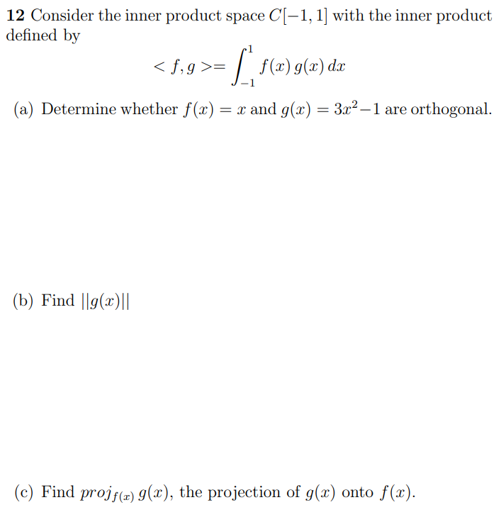 Solved 12 Consider the inner product space C[−1,1] with the | Chegg.com