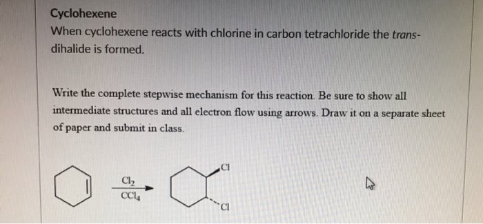 Solved Cyclohexene When cyclohexene reacts with chlorine in | Chegg.com