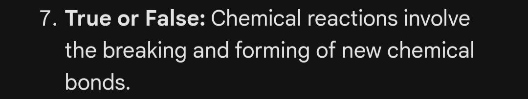 Solved 7. ﻿True or False: Chemical reactions involve the | Chegg.com