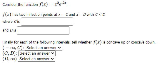Solved Consider the function f(x)=x2e12x. f(x) has two | Chegg.com