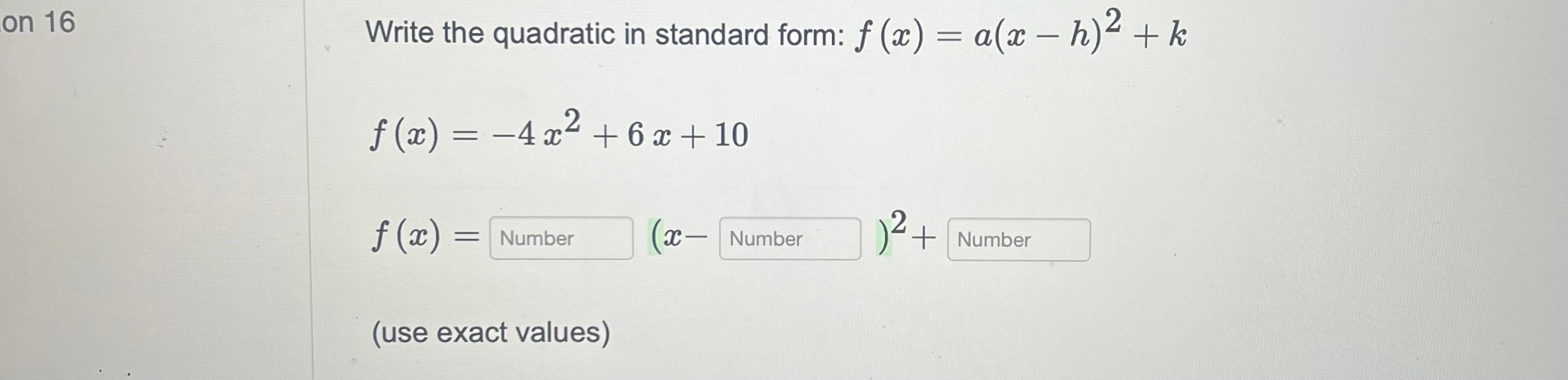 Solved Write the quadratic in standard form: f(x)=a(x−h)2+k | Chegg.com