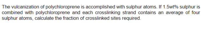 Solved The vulcanization of polychloroprene is accomplished | Chegg.com