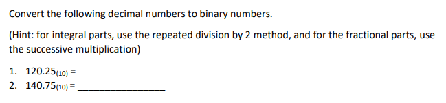 Solved Convert the following decimal numbers to binary | Chegg.com