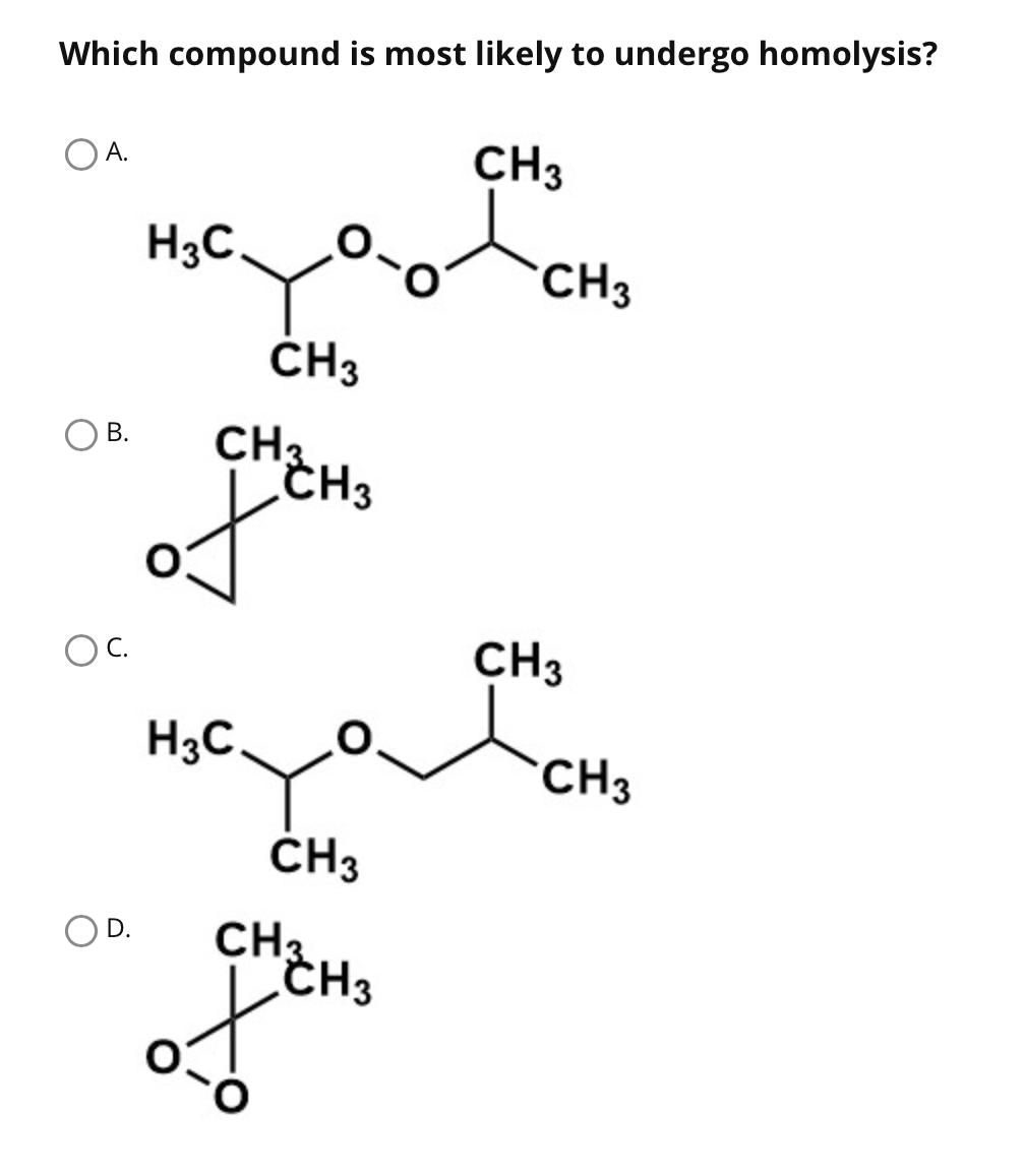 Solved Which compound is most likely to undergo homolysis? | Chegg.com