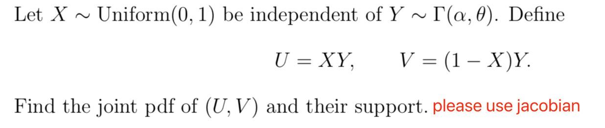 Solved Let X Uniform(0, 1) be independent of Y~T(a,0). | Chegg.com