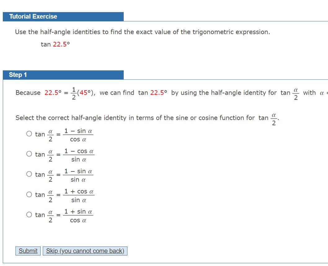 Solved Tutorial Exercise Use the half-angle identities to | Chegg.com