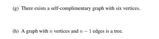 Solved (g) There exists a self-complimentary graph with six | Chegg.com