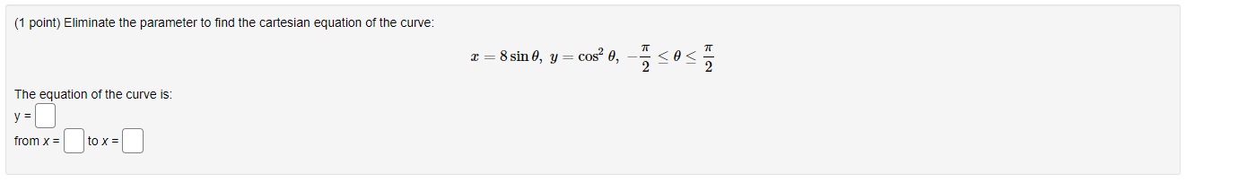 Solved (1 point) Eliminate the parameter to find the | Chegg.com