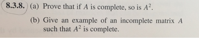 Solved 8.3.8. (a) Prove that if A is complete, so is A (b) | Chegg.com