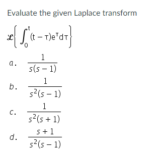 Solved Evaluate the given Laplace transform R{∫0t(t−τ)e⊤dt} | Chegg.com