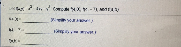 Solved Let f(x,y) = x2-4xy-y2 . Compute f(4O),f(4,-7), and | Chegg.com