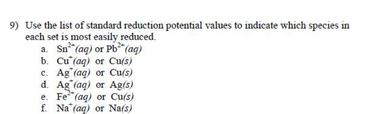 Solved Use the list of standard reduction potential values | Chegg.com