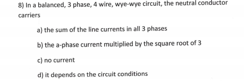 Solved 8) In a balanced, 3 phase, 4 wire, wye-wye circuit, | Chegg.com