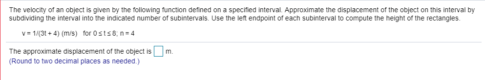Solved The velocity of an object is given by the following | Chegg.com