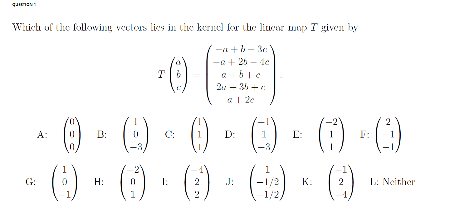 Solved Which of the following vectors lies in the kernel for | Chegg.com