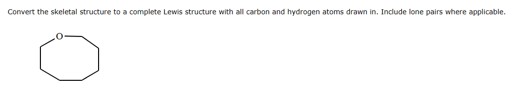 Solved Convert the skeletal structure to a complete Lewis | Chegg.com