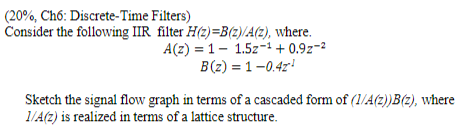 Solved (20\%, Ch6: Discrete-Time Filters) Consider the | Chegg.com