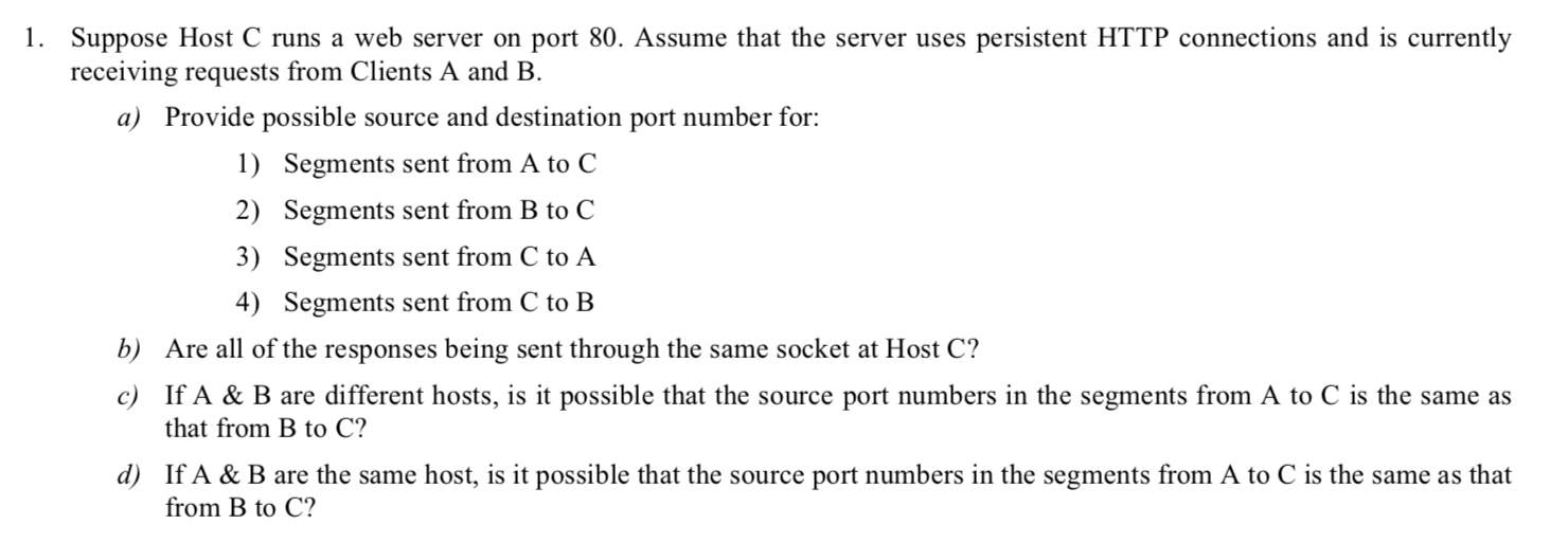 Solved 1. Suppose Host C runs a web server on port 80. | Chegg.com