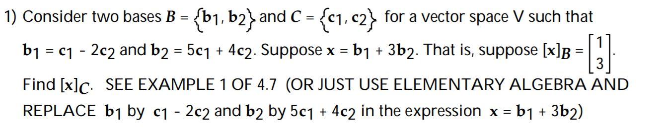 Solved 1) Consider two bases B = {b1,b2} and C = {c1,c2} for | Chegg.com
