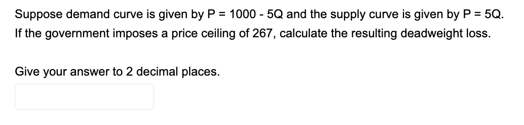 Solved Suppose demand curve is given by P=1000−5Q and the | Chegg.com