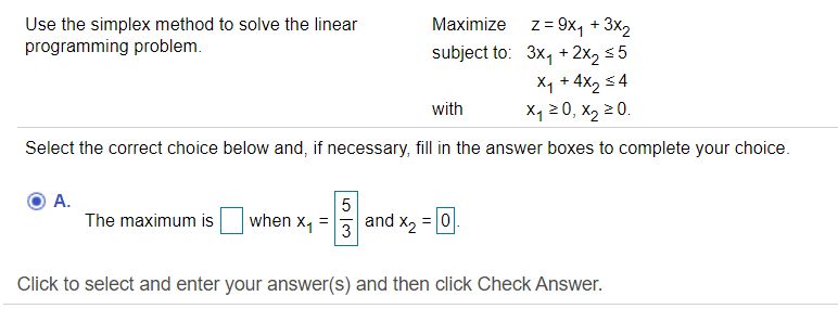 Solved Use the simplex method to solve the linear Maximize | Chegg.com