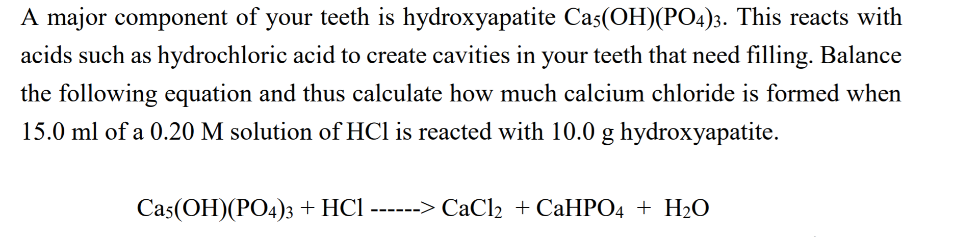 Solved A major component of your teeth is hydroxyapatite | Chegg.com
