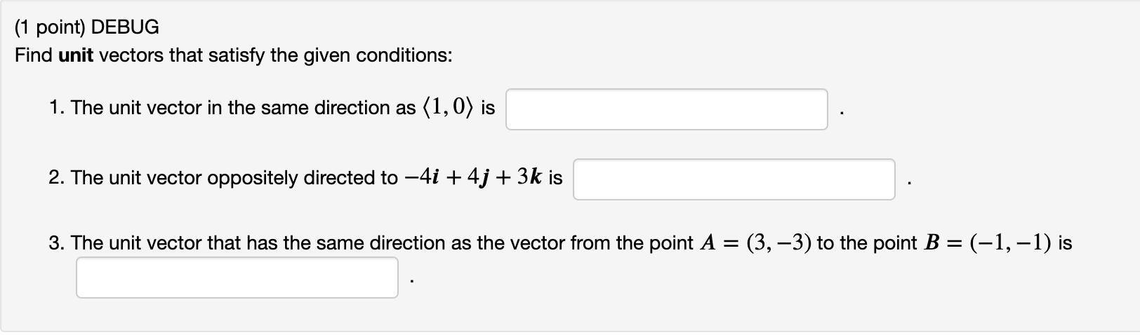 Solved (1 point) DEBUG Find unit vectors that satisfy the | Chegg.com
