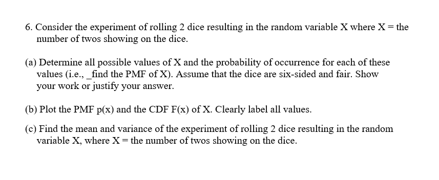 Solved 6. Consider the experiment of rolling 2 dice | Chegg.com