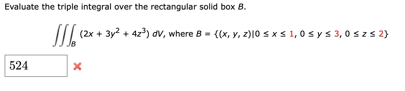 Solved Evaluate the triple integral over the rectangular | Chegg.com