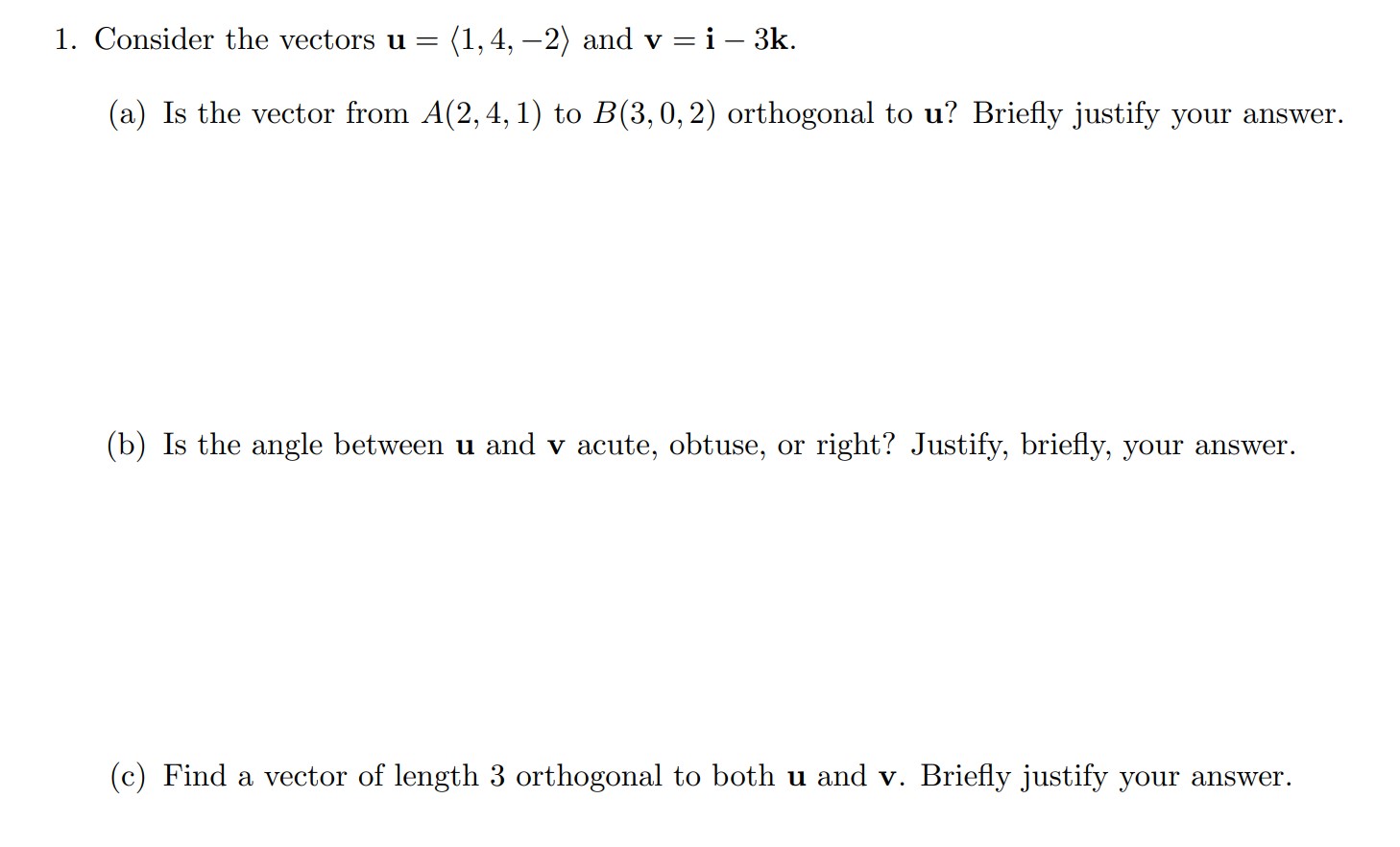 Solved Consider the vectors u= 1,4,−2 and v=i−3k. (a) Is | Chegg.com