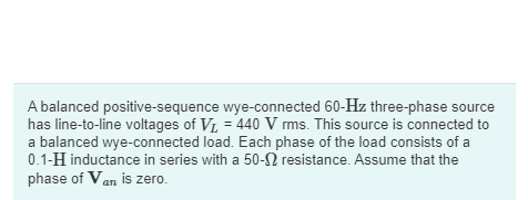 Solved A balanced positive-sequence wye-connected 60−Hz | Chegg.com