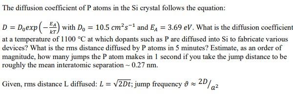 Solved The diffusion coefficient of P atoms in the Si | Chegg.com