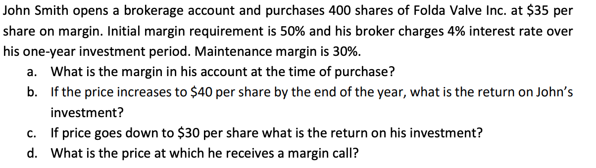 Solved John Smith opens a brokerage account and purchases | Chegg.com