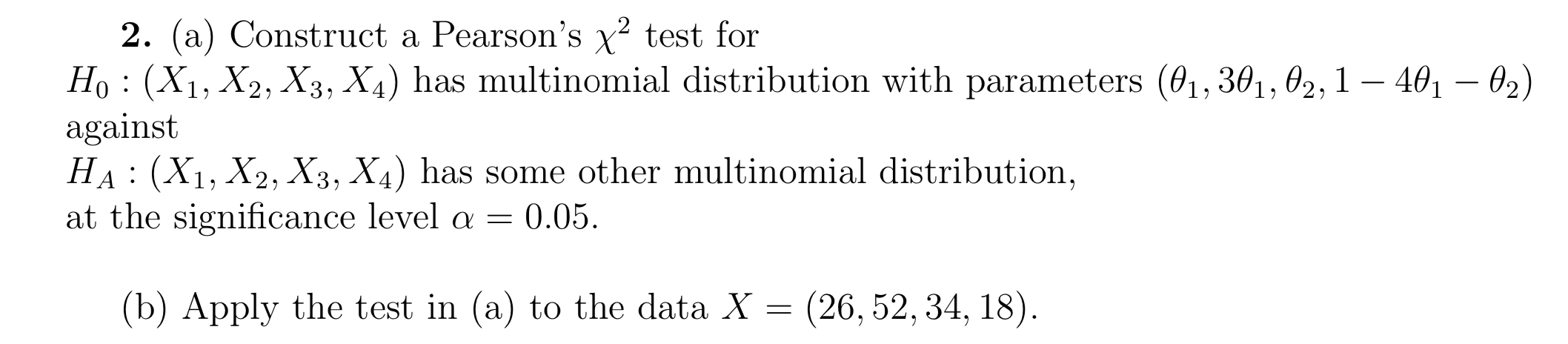 Solved 2. (a) Construct a Pearson's X2 test for Ho :(X1, X2, | Chegg.com