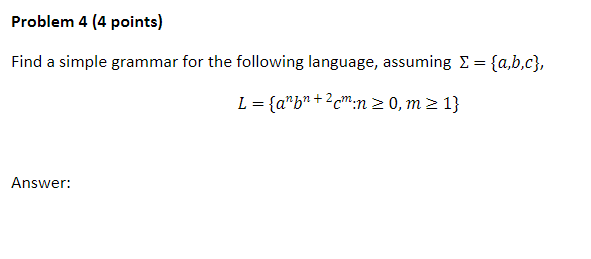 Solved Problem 4 (4 points) Find a simple grammar for the | Chegg.com