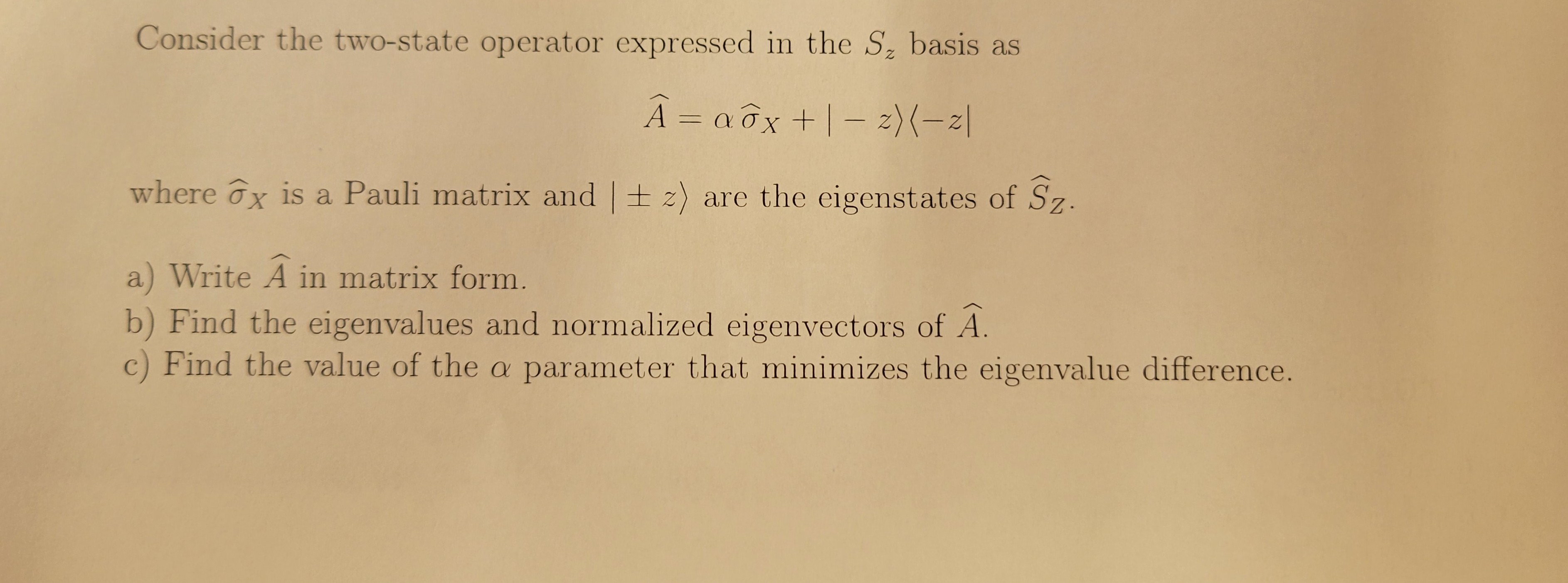 Solved Consider the two-state operator expressed in the Sz | Chegg.com
